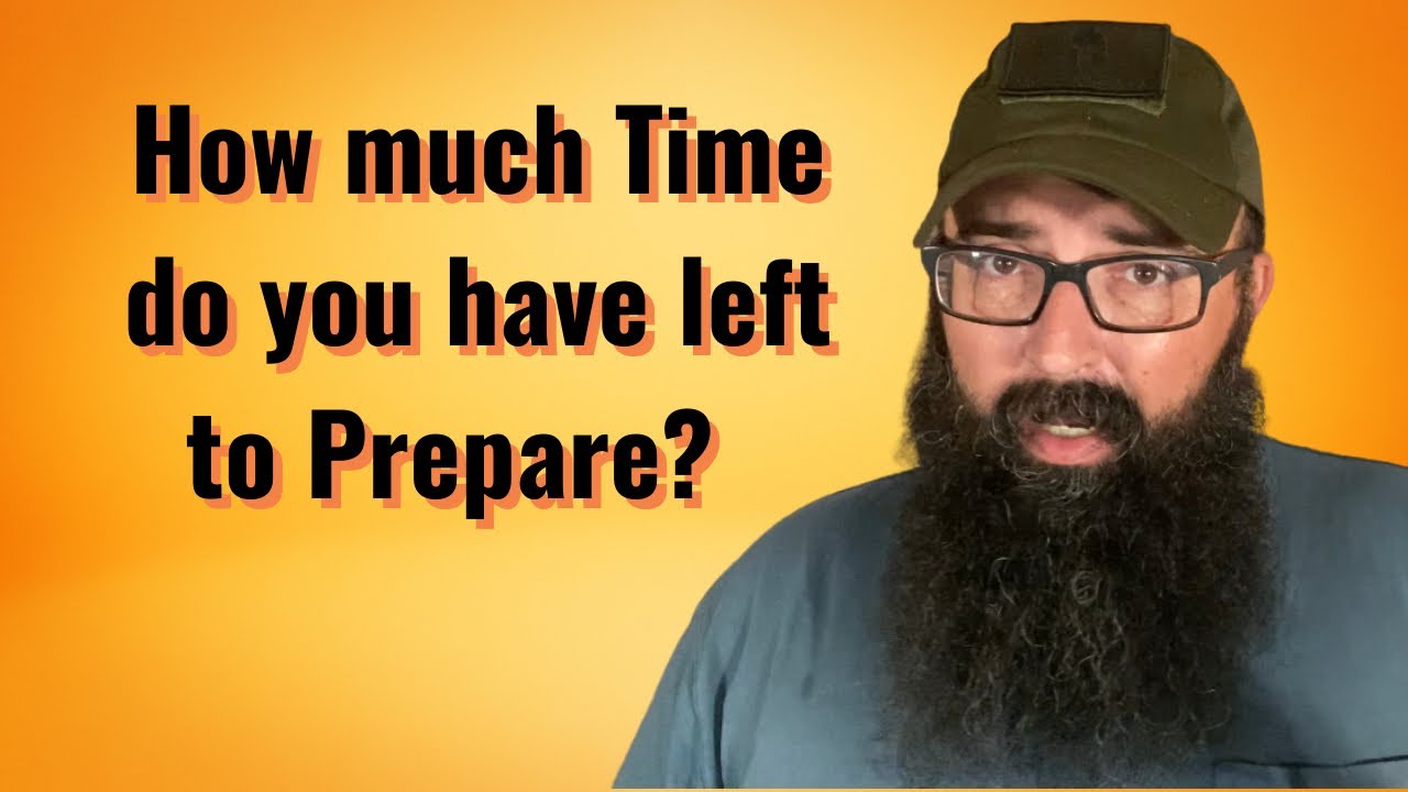 How Much Time Do You Have Left To Prepare?